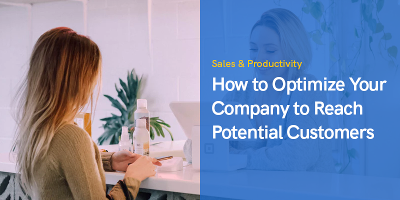 How to Optimize Your Company to Reach Potential Customers