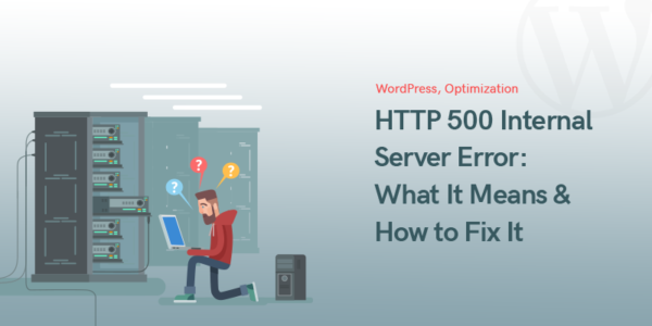 HTTP 500 Internal Server Error Meaning: What It Is and How to Easily ...