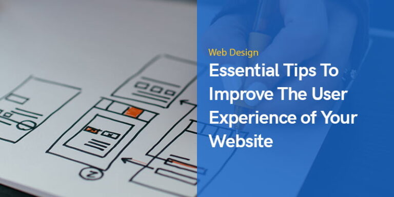 Essential Tips To Improve The User Experience of Your Website with Effective Web Design
